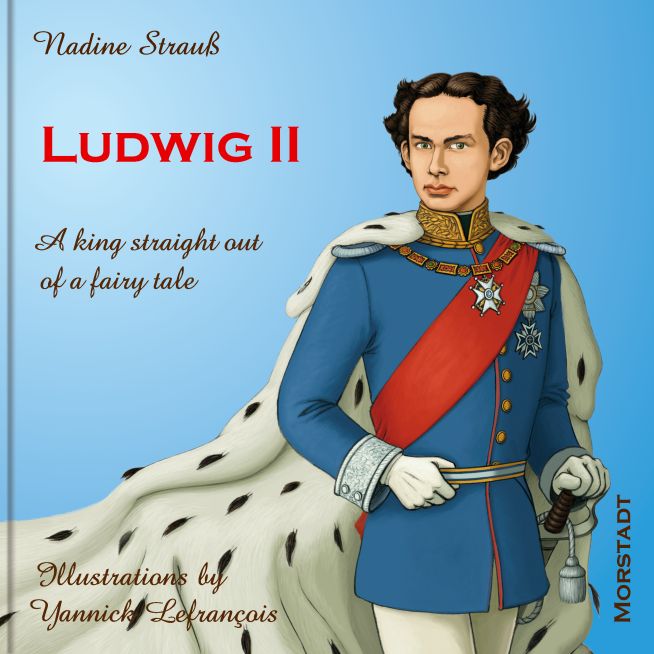 Ludwig II – A king straight out of a fairy tale – NadineStrauss.de